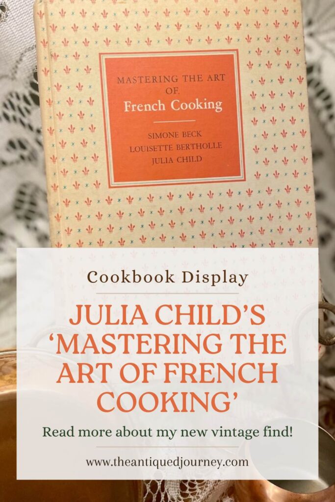 My Julie and Julia Story: How Finding a Vintage Julia Child Cookbook ...